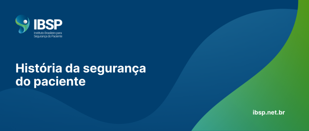 IBSP - Educação > História da segurança do paciente